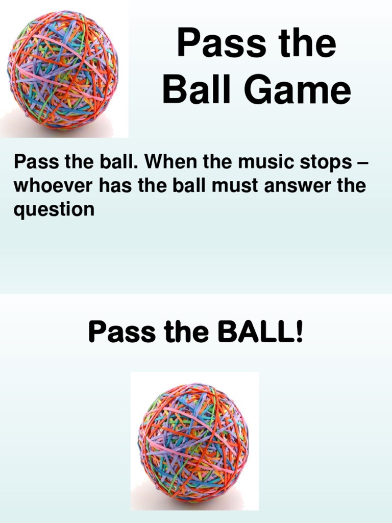 Pass The Ball Game: Pass The Ball. When The Music Stops - Whoever Has ...
