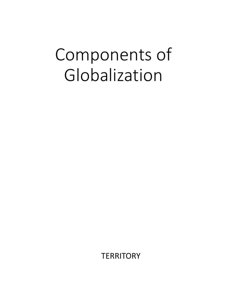 Components of Globalization | PDF | Global Politics | Political Science
