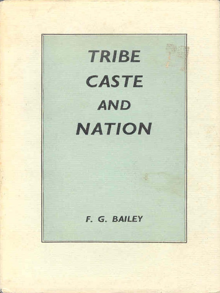 Frederick George Bailey - Tribe, Caste, and Nation - A Study of ...