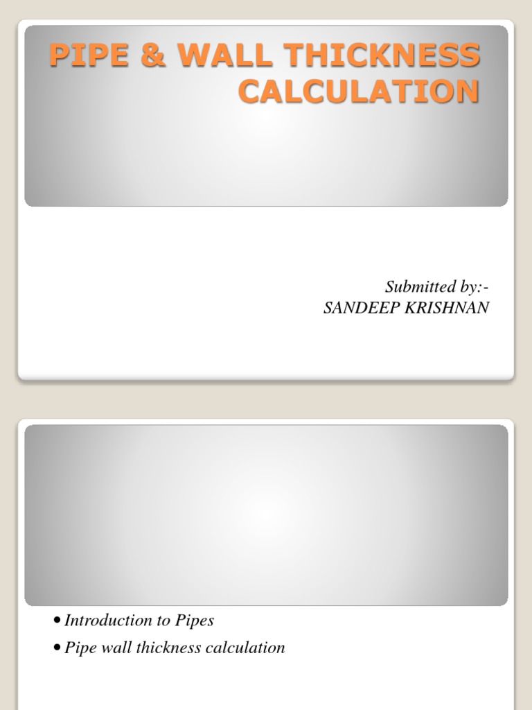 Pipe & Wall Thickness Calculation: Submitted By:-Sandeep Krishnan | PDF ...