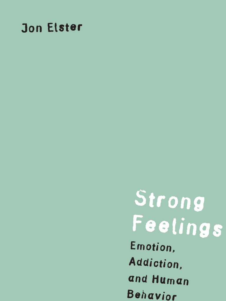 (Jean Nicod Lectures) Jon Elster - Strong Feelings - Emotion, Addiction ...