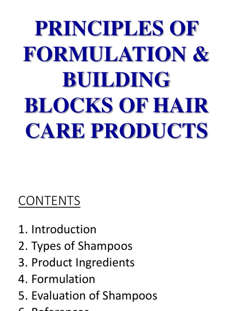 Principles of Formulation & Building Blocks of Hair Care Products | PDF ...