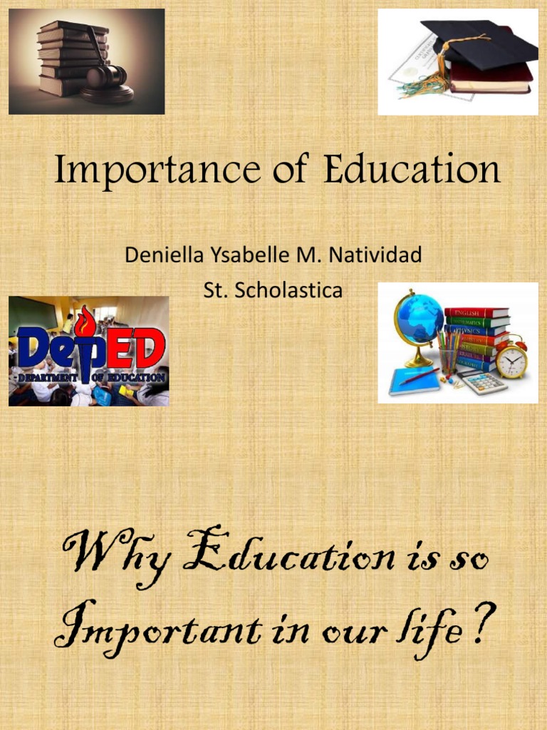 Importance of Education: Deniella Ysabelle M. Natividad St. Scholastica | PDF