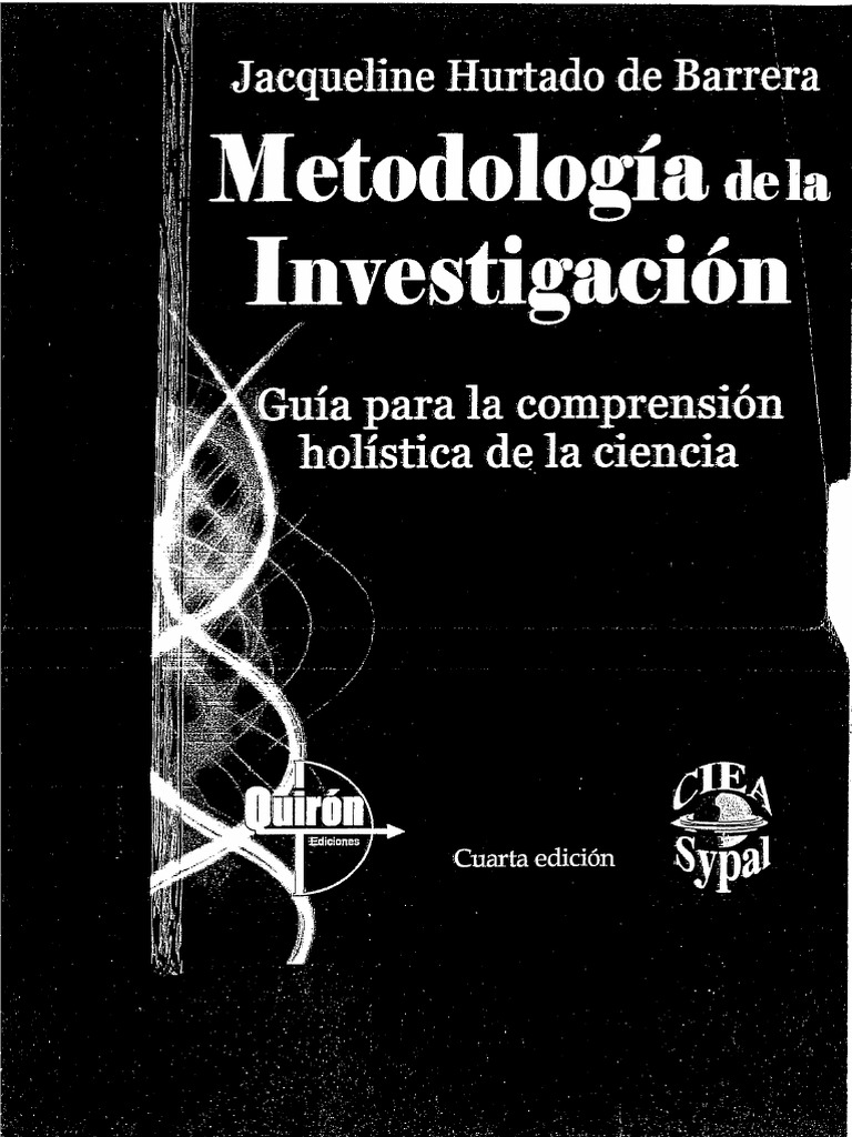 Hurtado-De-Barrera - Metodologia-De-La-Investigacion - Guía para La Comprension Holística De-La ...