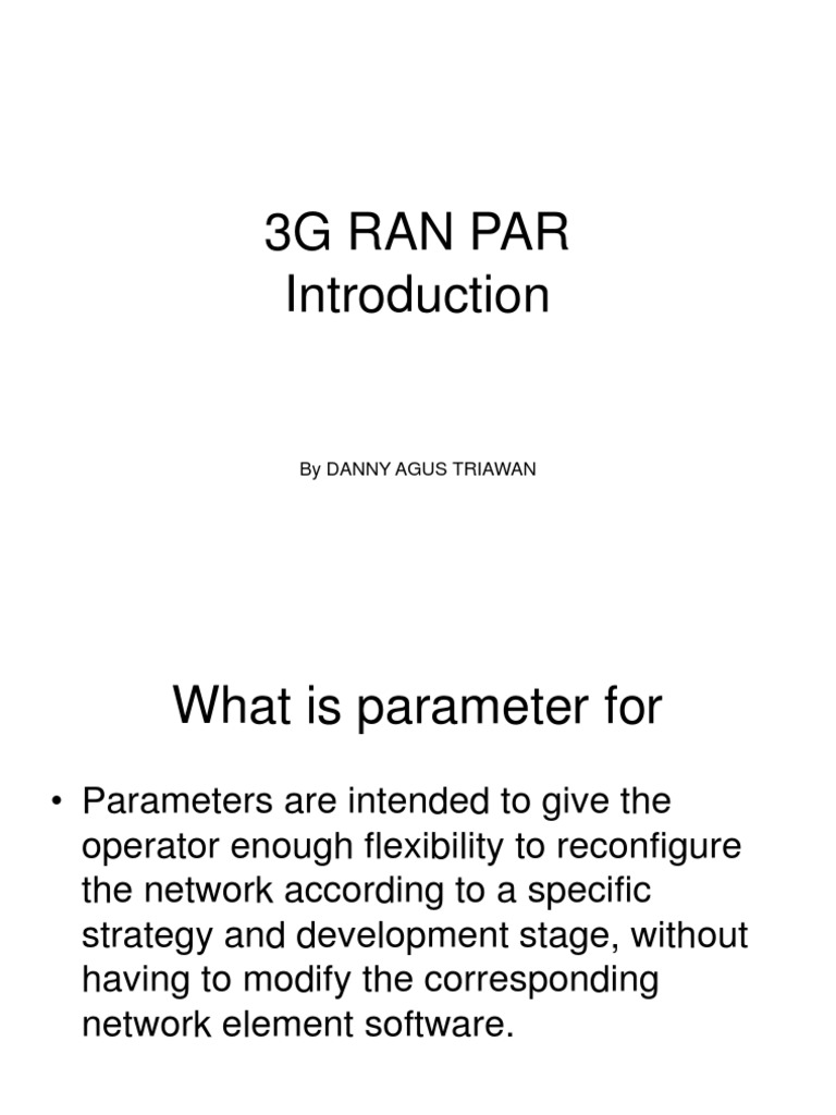 Parameter Configuration and Signaling in 3G Radio Access Networks: An Overview of 3G Parameter ...