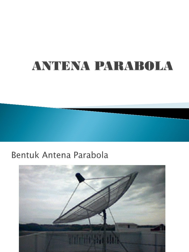 Fungsi dan Jenis Antena Parabola | PDF