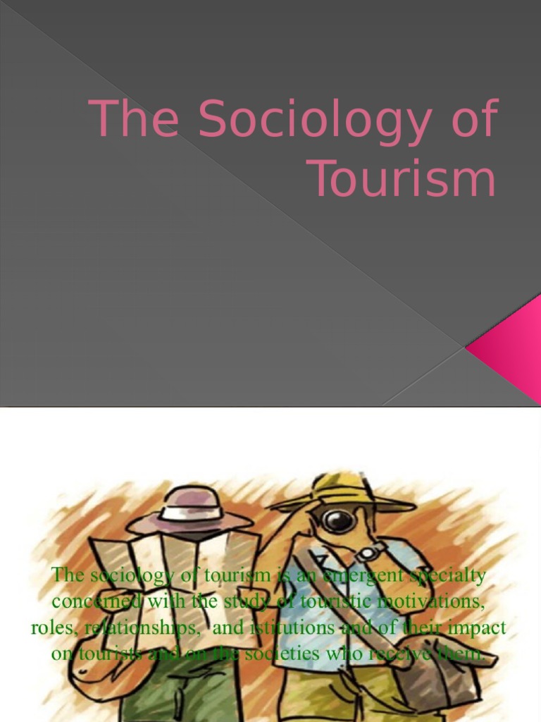 The Sociology of Tourism | Tourism | Sociology