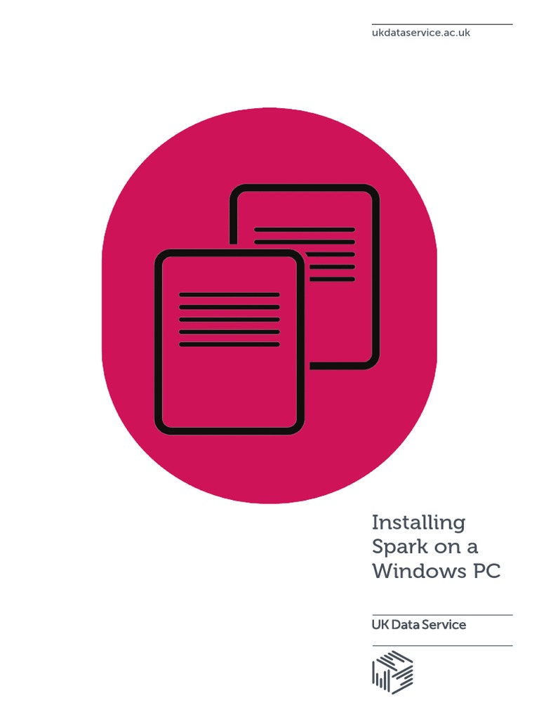 Installing Spark On A Windows PC: Ukdataservice - Ac.uk | PDF | Apache ...
