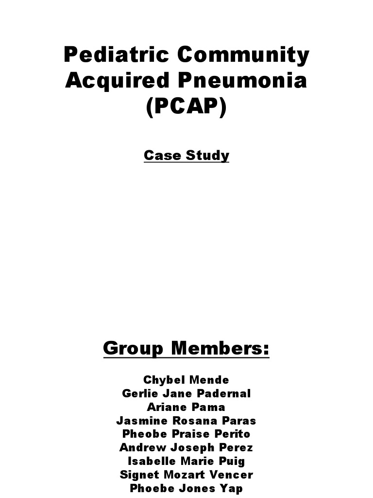 Pediatric Community Acquired Pneumonia (PCAP) : Case Study | PDF ...