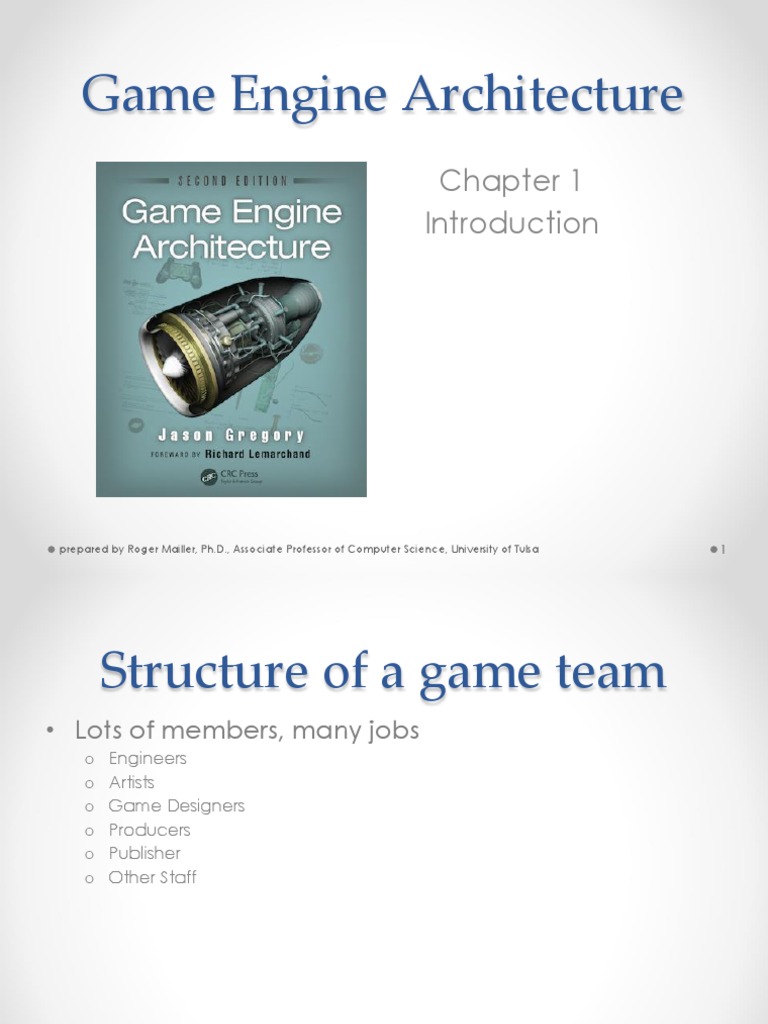 Game Engine Architecture: Prepared by Roger Mailler, PH.D., Associate ...