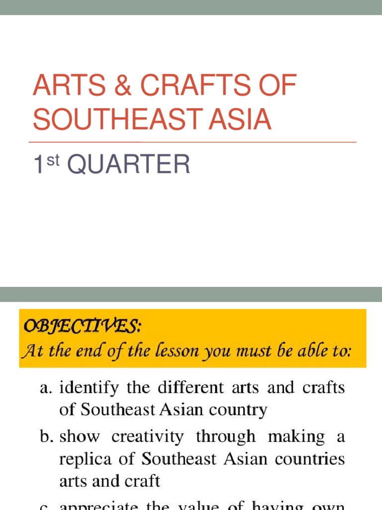 Arts 8 ARTS & CRAFTS OF SOUTHEAST ASIA | PDF