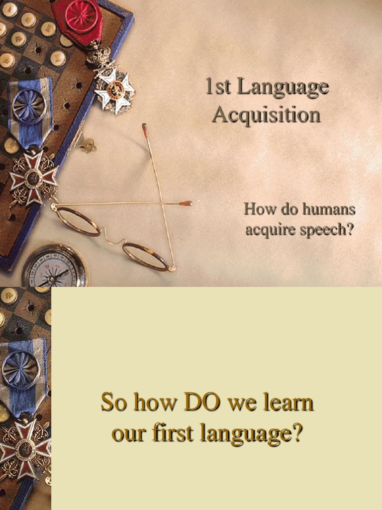 1st Language Acquisition: How Do Humans Acquire Speech? | PDF | Second ...