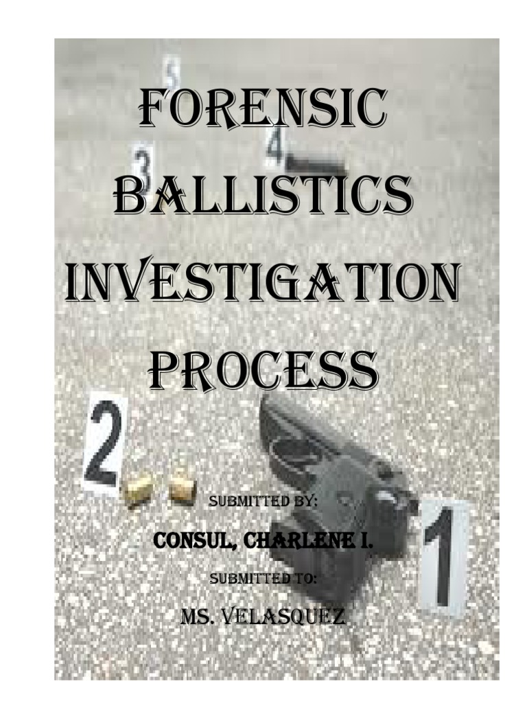 Forensic Ballistics Investigation Process | PDF