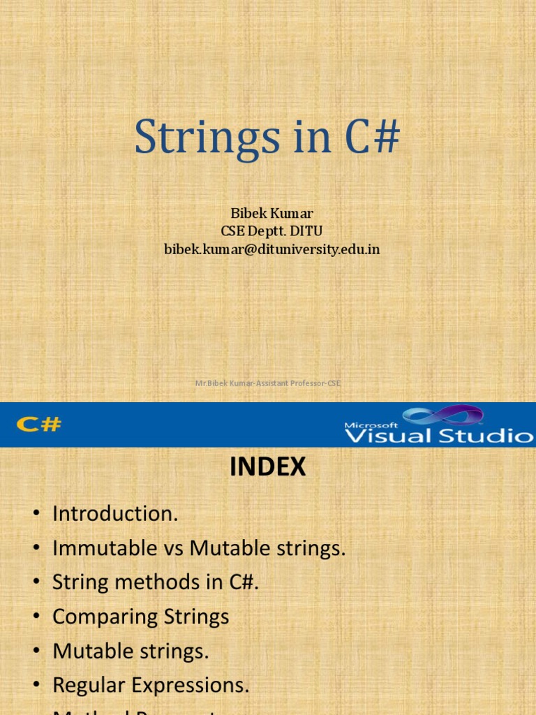 Strings in C#: Bibek Kumar CSE Deptt. DITU Bibek - Kumar@dituniversity - Edu.in | Download Free ...