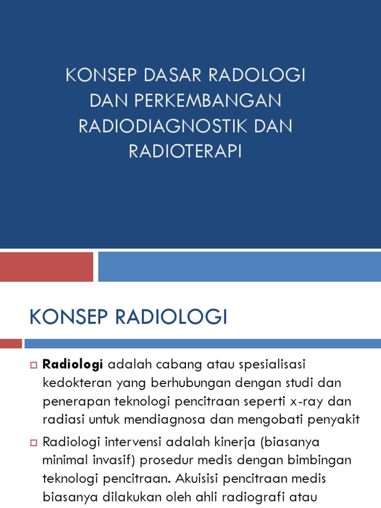 Konsep Dasar Radologi Dan Perkembangan Radiodiagnostik Dan Radioterapi | PDF