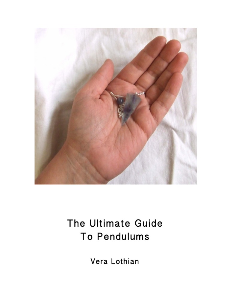 The Ultimate Guide To Pendulums PDF | PDF | Pendulum | Chakra