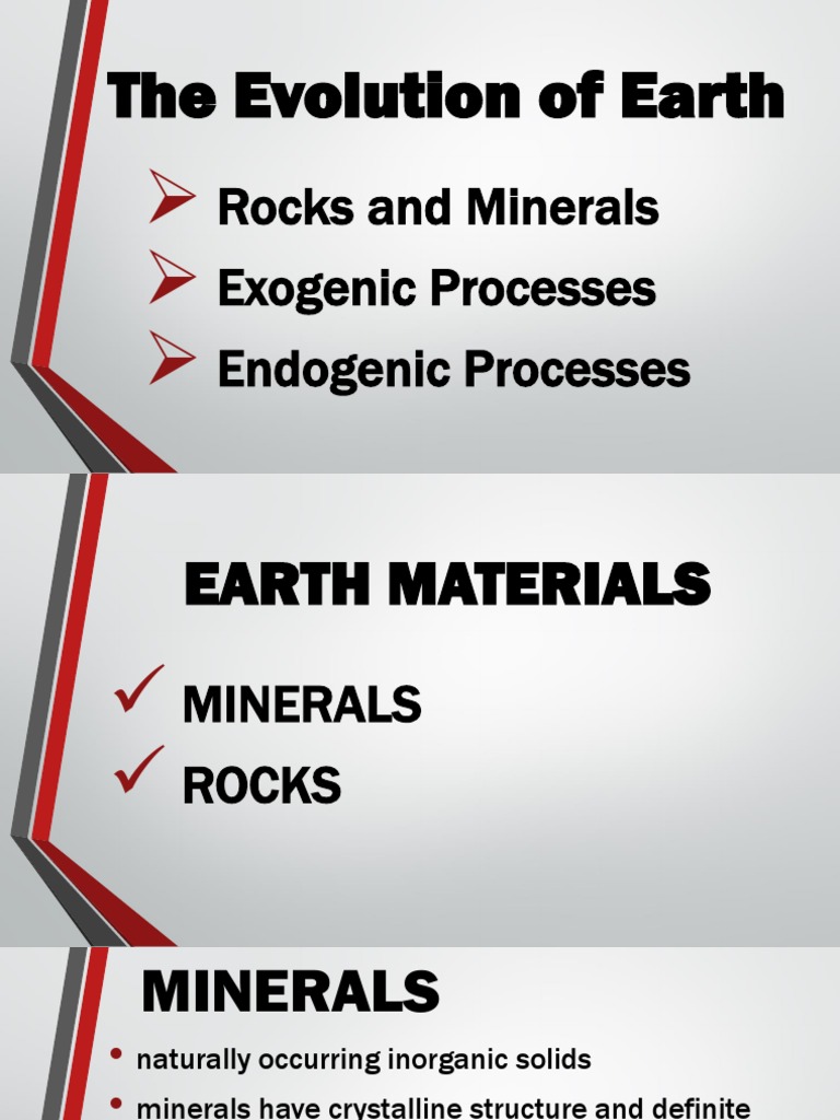 The Evolution of Earth: Rocks and Minerals Exogenic Processes Endogenic ...