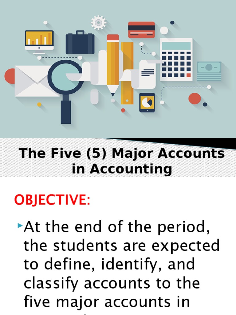 The Five (5) Major Accounts | PDF | Expense | Debits And Credits