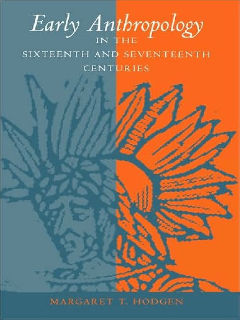 Margaret T. Hodgen - Early Anthropology in The Sixteenth and ...