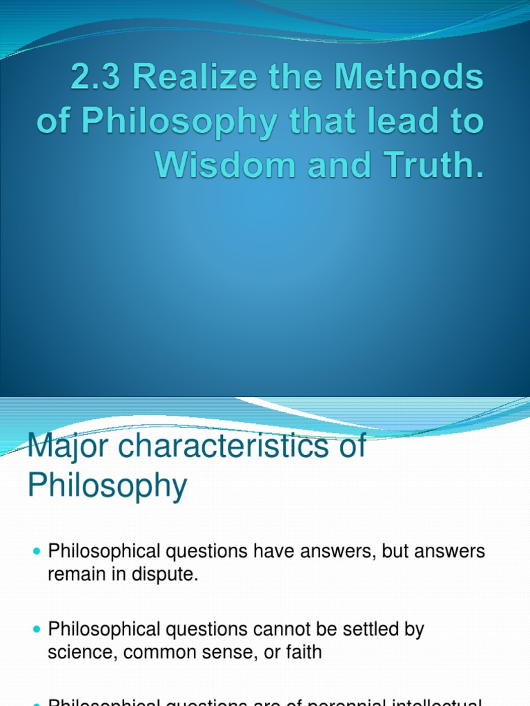 2.3 Realize The Methods of Philosophy That Lead To Wisdom and Truth | PDF