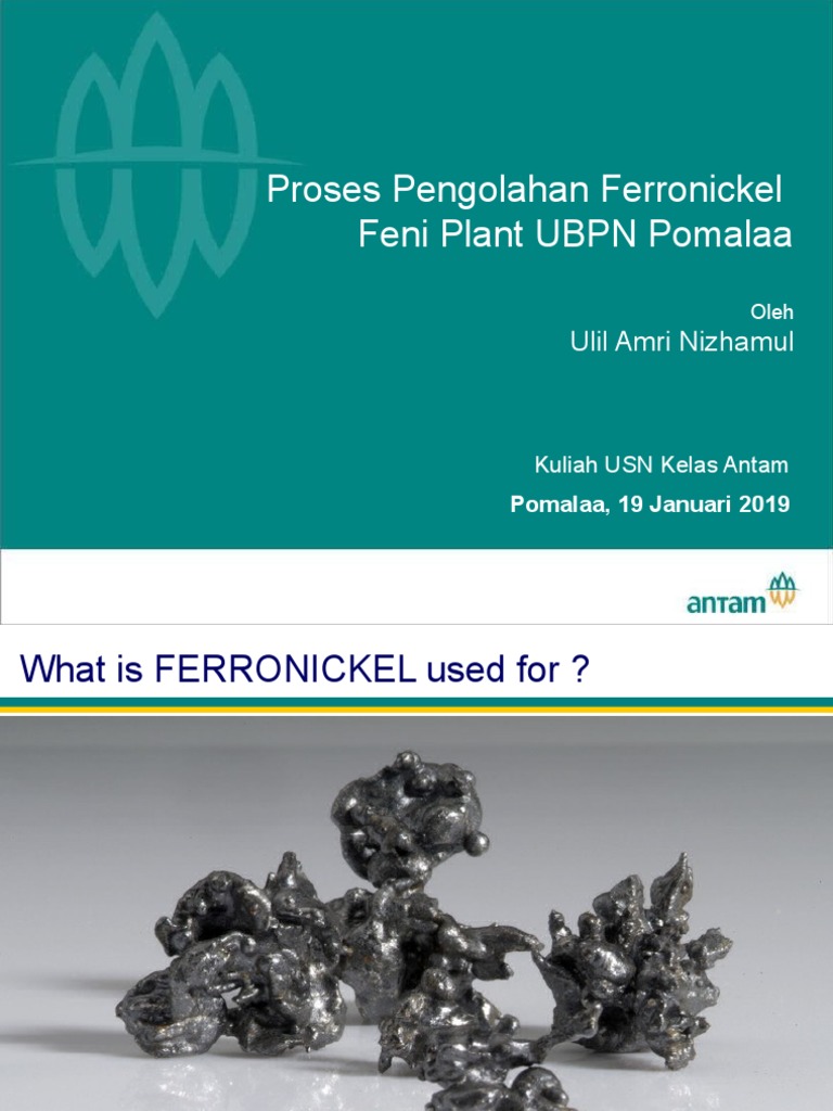 Proses Pengolahan Ferronickel Feni Plant UBPN Pomalaa: Ulil Amri ...