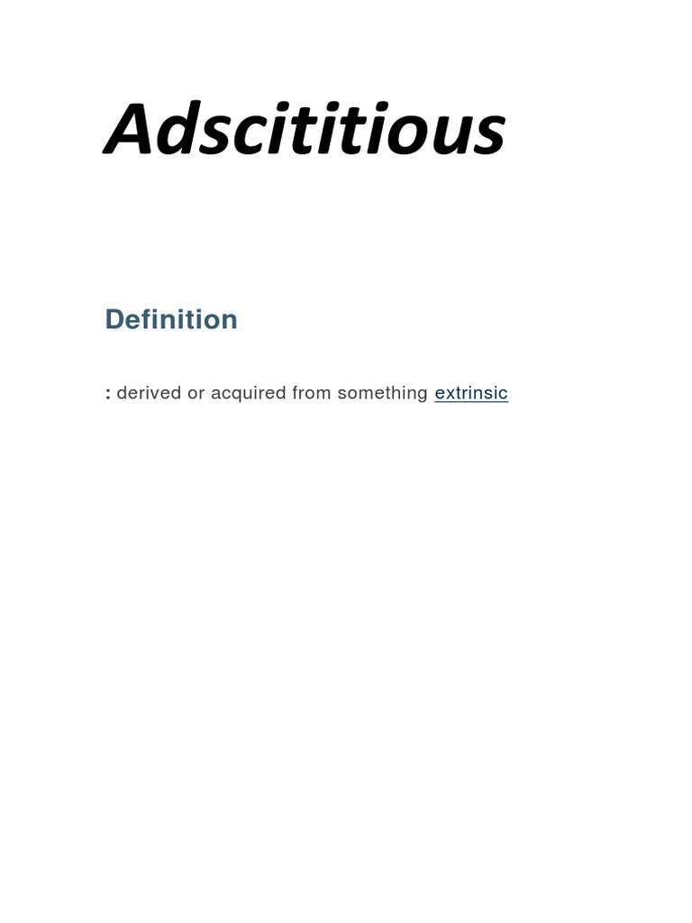 Adscititious: Derived or Acquired From Something | PDF