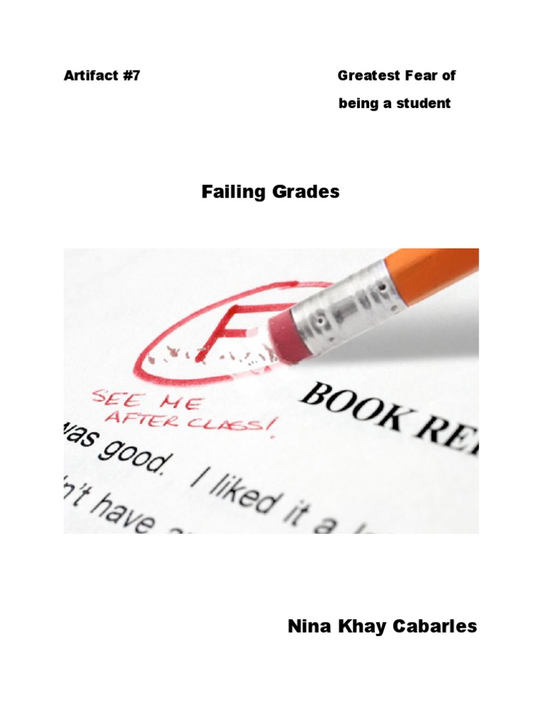 Failing Grades: Artifact #7 Greatest Fear of Being A Student | PDF