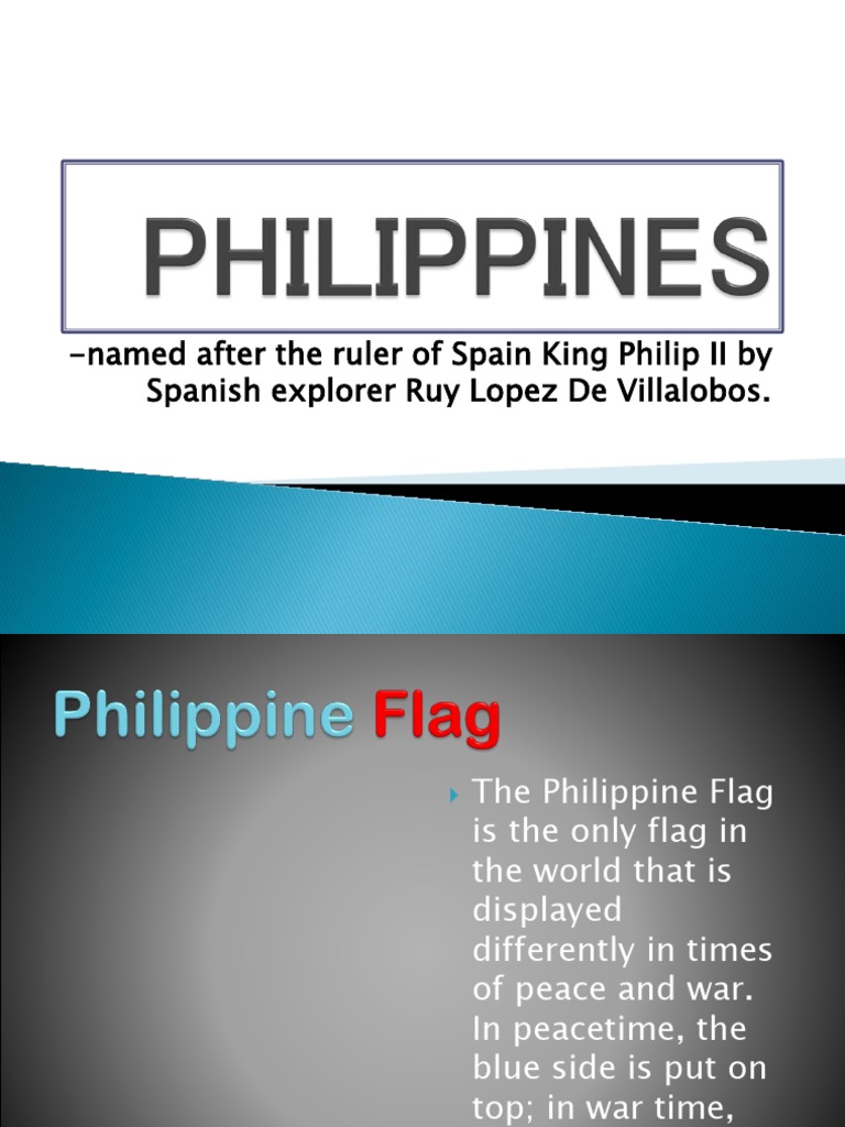 Named After The Ruler of Spain King Philip II by Spanish Explorer Ruy ...