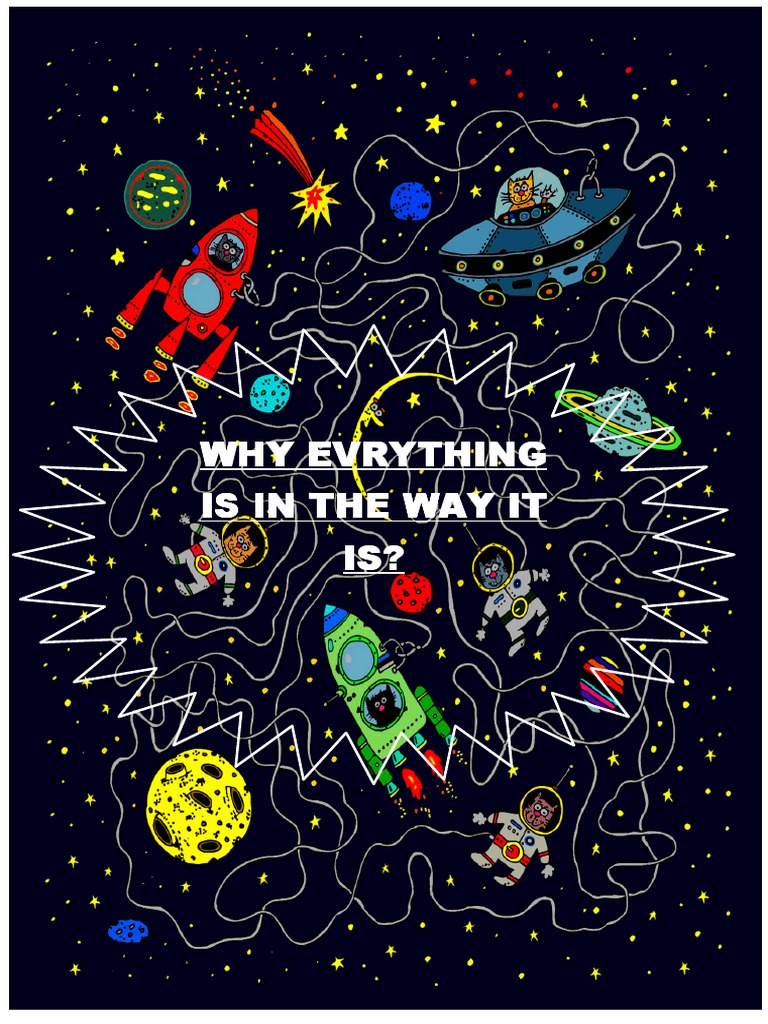 Why Everything Is in The Way It Is? | PDF | Matter | Universe
