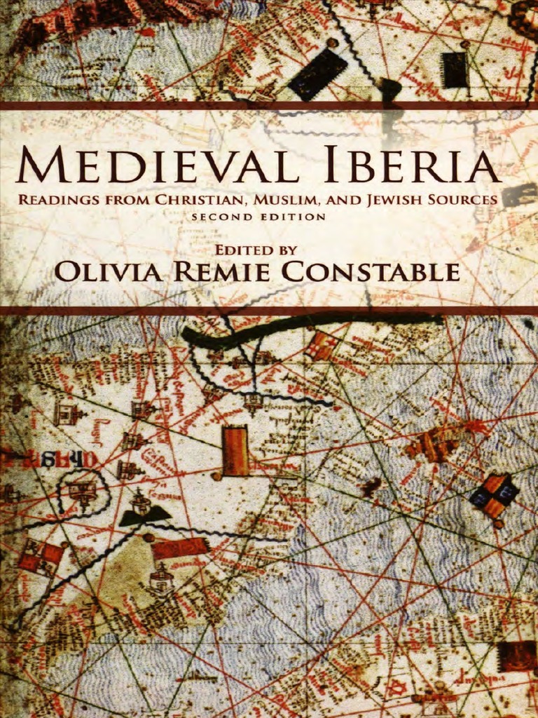Medieval Iberia. Readings From Christian, Muslim, and Jewish Sources ...