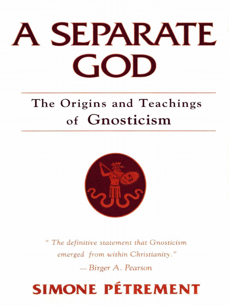 Pétrement S. - A Separate God. The Christian Origins of Gnosticism ...