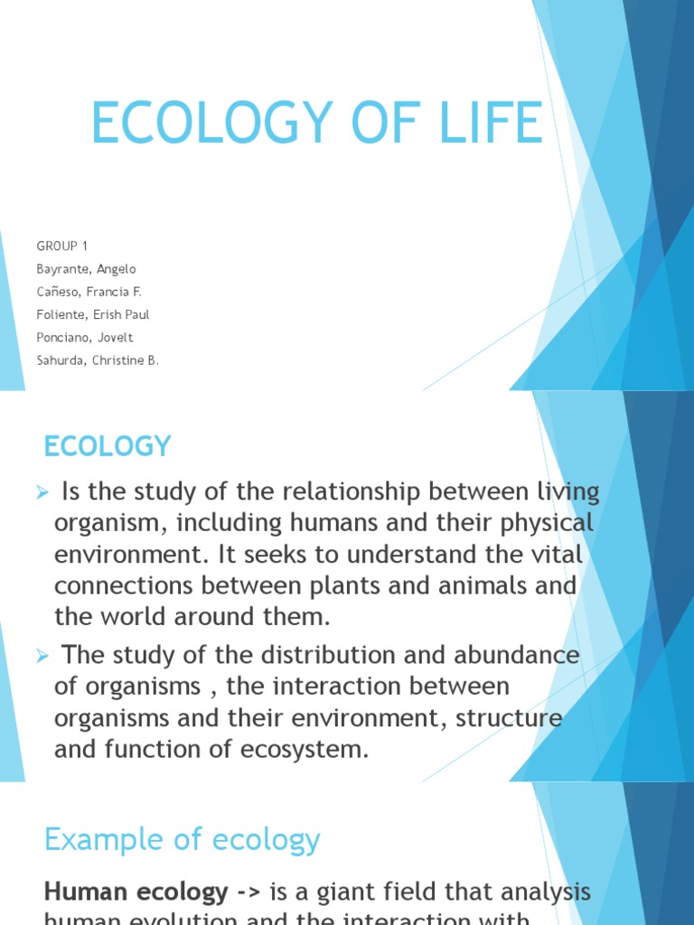 Ecology of Life: Group 1 Bayrante, Angelo Cañeso, Francia F. Foliente ...