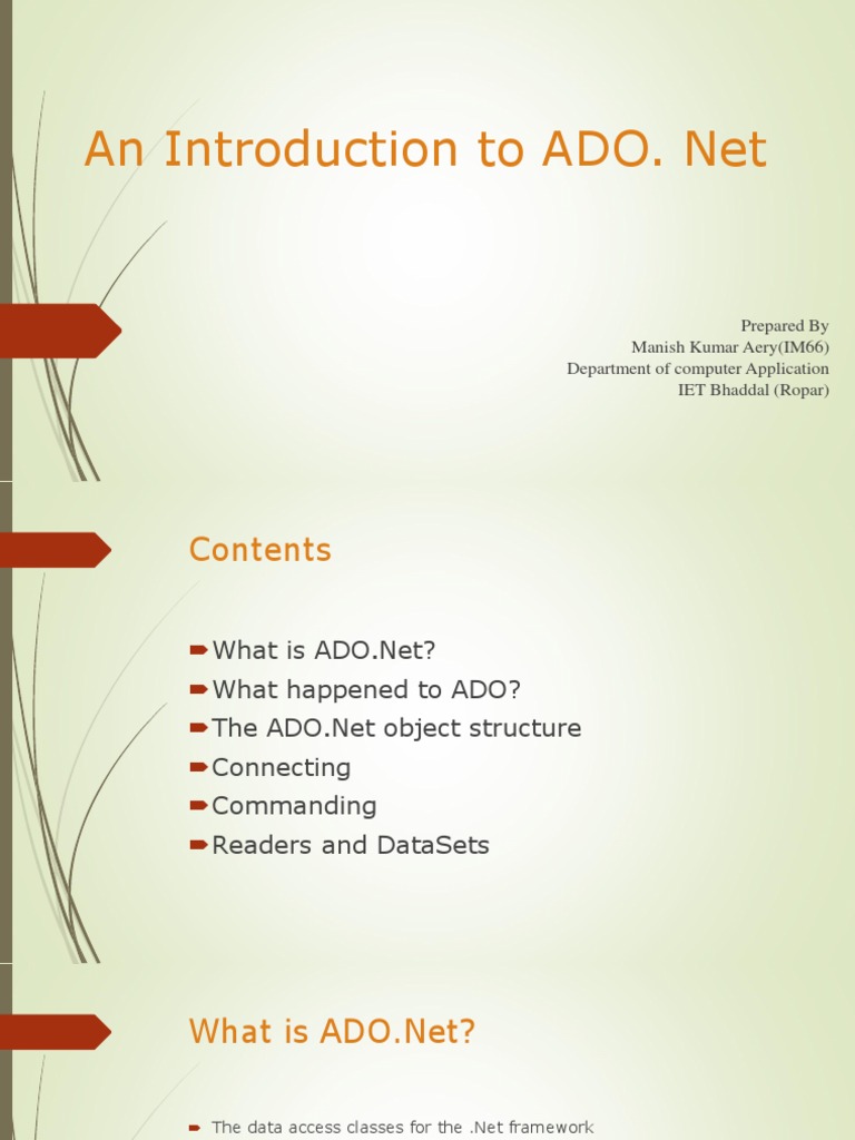 An Introduction To ADO. Net: Prepared by Manish Kumar Aery (IM66) Department of Computer ...