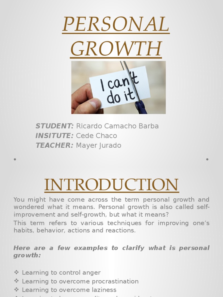 Personal Growth: STUDENT: Ricardo Camacho Barba INSITUTE: Cede Chaco ...