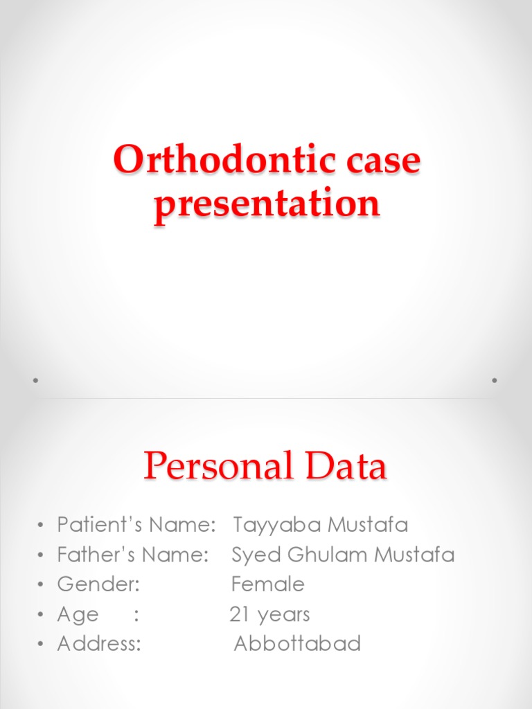 Orthodontic Case Presentation | PDF | Tooth | Dentistry Branches
