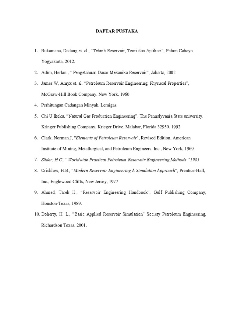 Daftar Pustaka: 7. Slider, H.C.," Worldwide Practical Petroleum Reservoir Engineering Methods ...