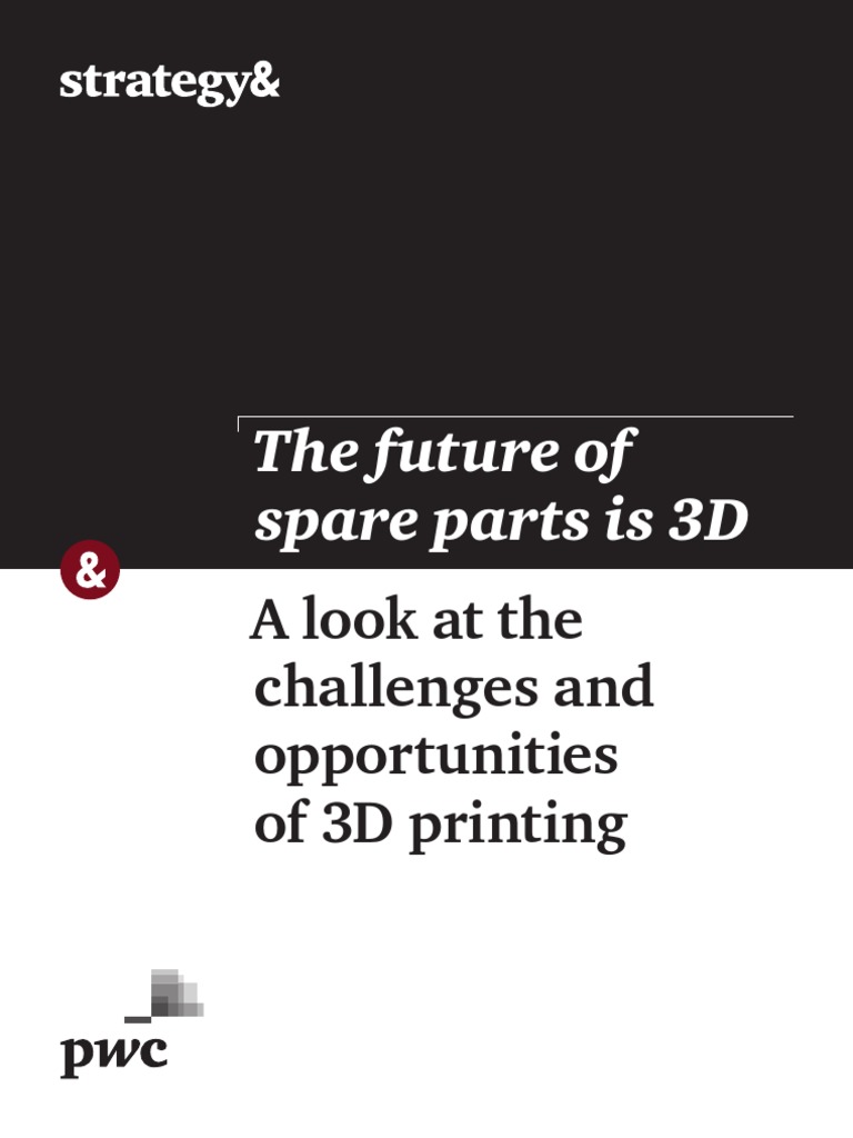 The Future of Spare Parts Is 3D PDF | PDF | 3 D Printing | Printer ...