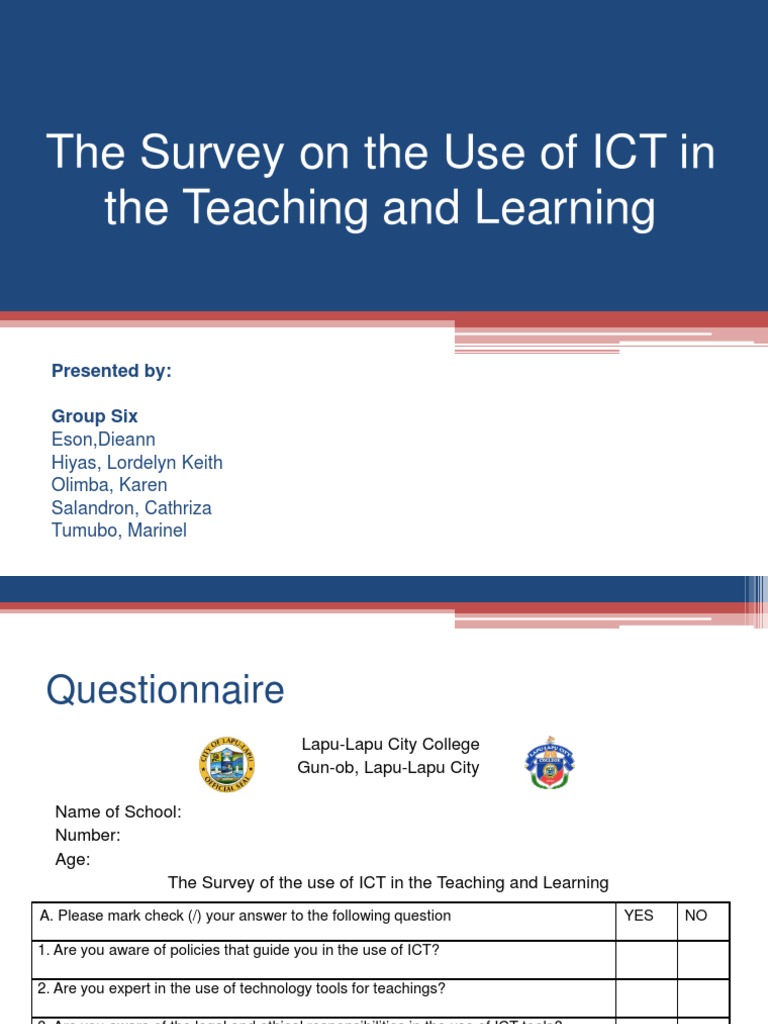 The Survey On The Use of ICT in The Teaching and Learning: Presented By ...