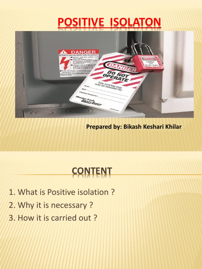 Positive Isolaton: Prepared By: Bikash Keshari Khilar | PDF | Safety ...
