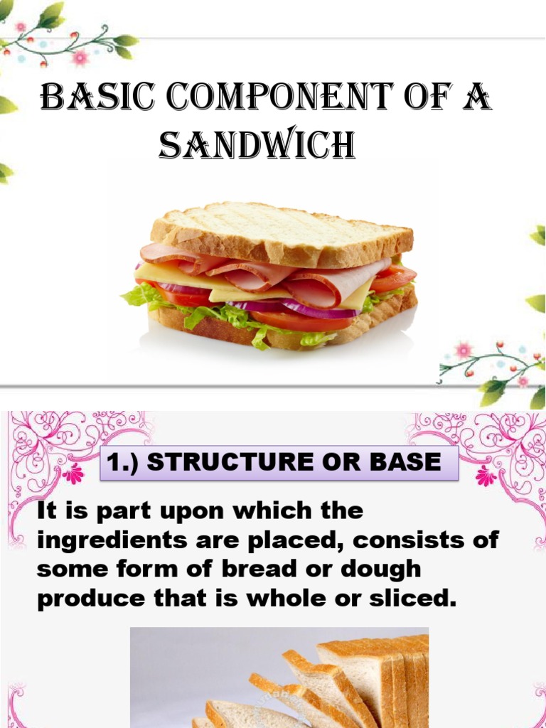 Basic Component of A Sandwich | Download Free PDF | Sandwich | Breads