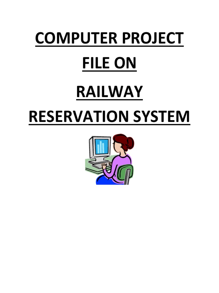 Computer Project File On Railway Reservation System | PDF | C++ | Programming Paradigms