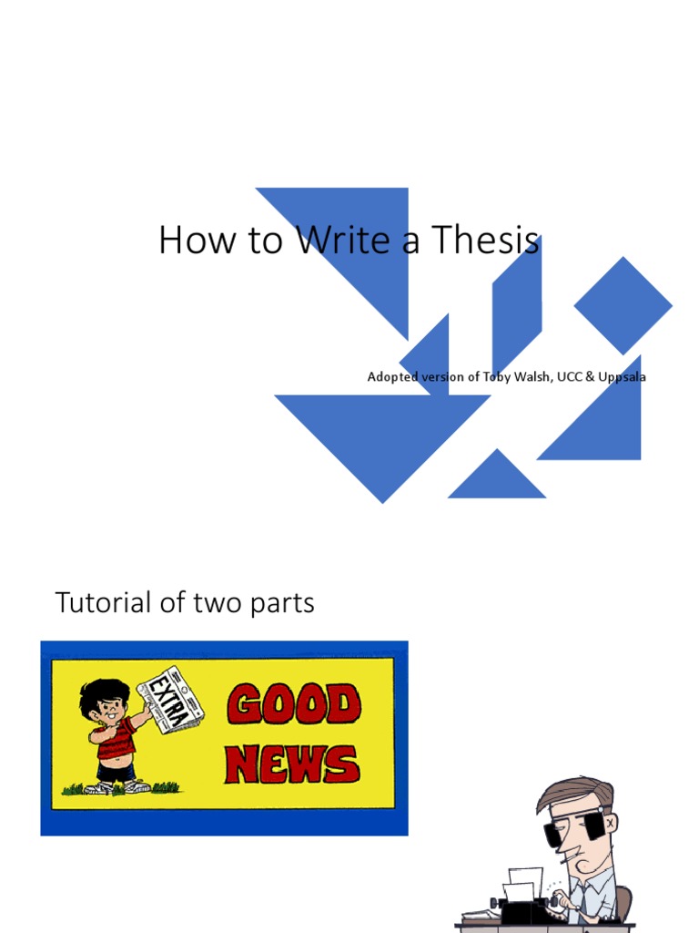 How To Write A Thesis: Adopted Version of Toby Walsh, UCC & Uppsala ...