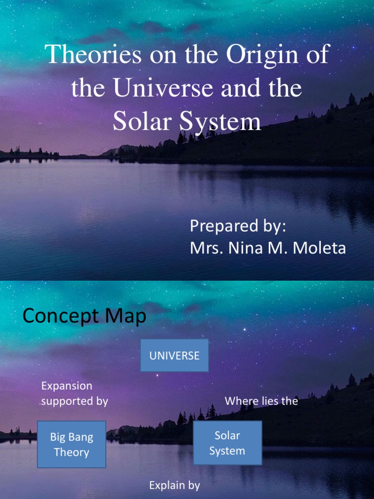 Theories On The Origin of The Universe and The Solar System: Prepared ...