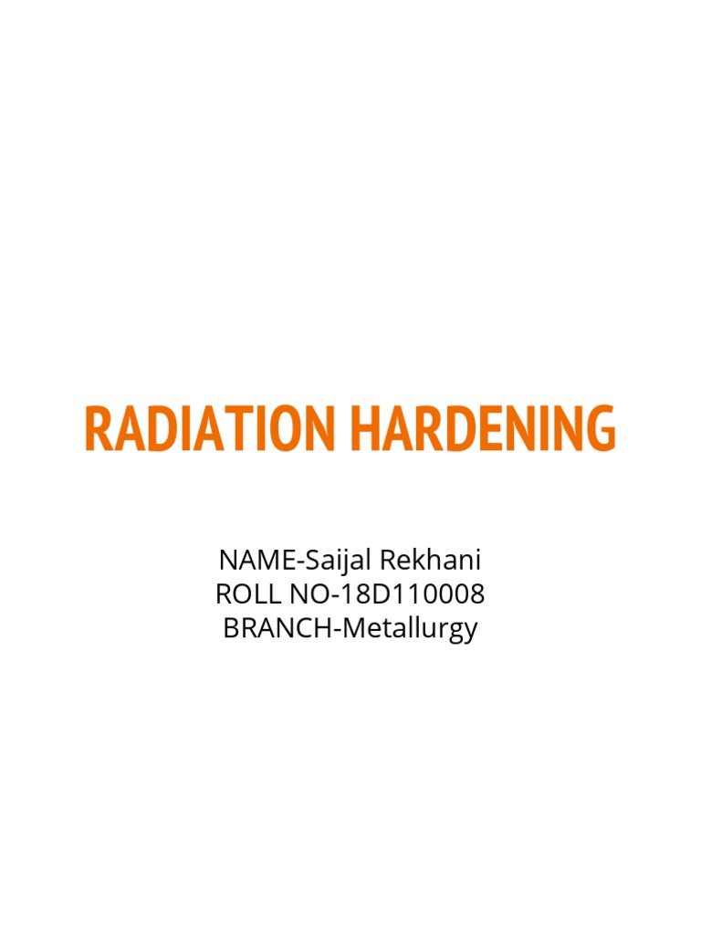 Radiation Hardening: NAME-Saijal Rekhani ROLL NO-18D110008 BRANCH ...