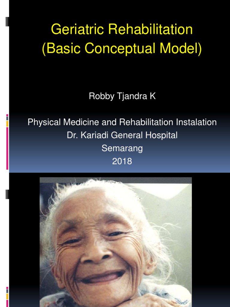 Geriatric Rehabilitation (Conceptual Model) | PDF | Physical Therapy ...