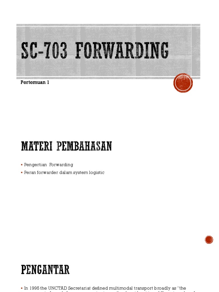Pertemuan 1 Forwarding | PDF | Cargo | Intermodal Freight Transport