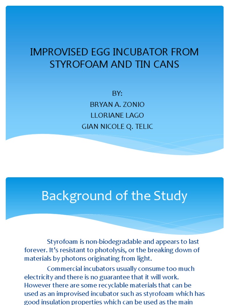 Improvised Egg Incubator From Styrofoam and Tin Cans: BY: Bryan A ...
