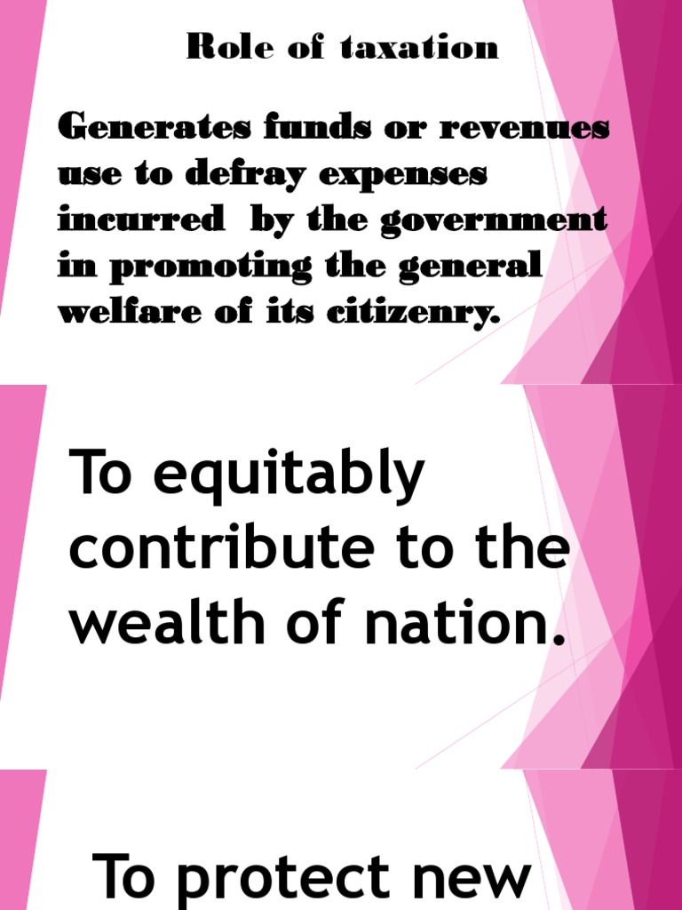 Role of Taxation Generates Funds or Revenues Use To Defray Expenses ...