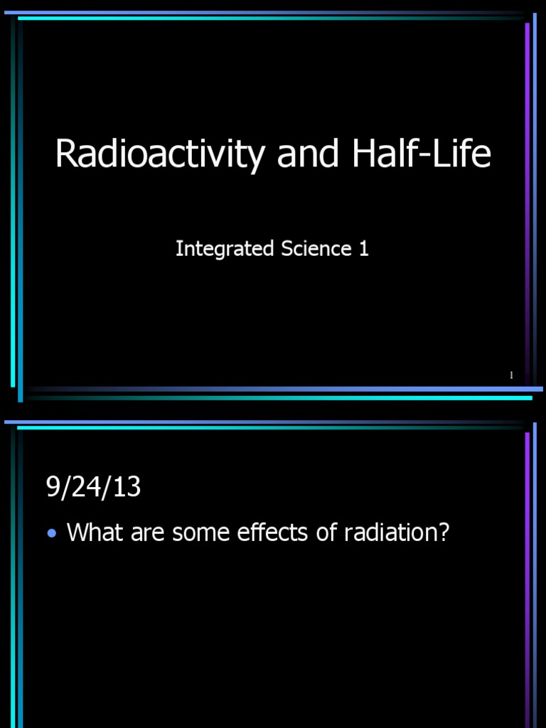 Radioactivity and Half-Life | PDF | Radionuclide | Radioactive Decay