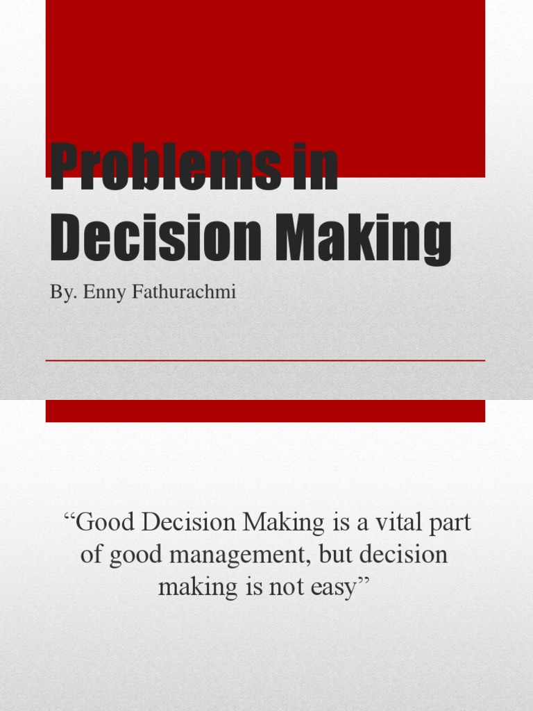 Challenges in Decision Making Process | PDF | Decision Making | Applied ...